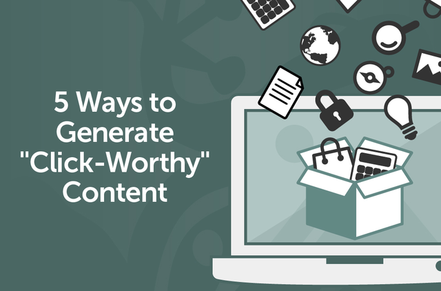 5 Ways to Generate Click-Worthy Content | Sagefrog